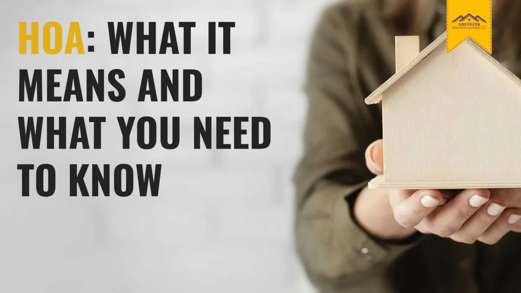 HOA: What it Means and What You Need to Know - Ebenezer Home Loans